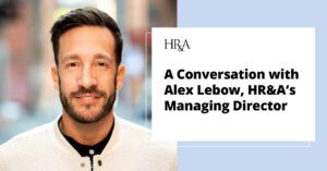 A Conversation with Alex Lebow, HR&A’s Managing Director - HR&A