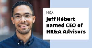 Announcing HR&A Advisors’ New CEO, Jeff Hébert - HR&A