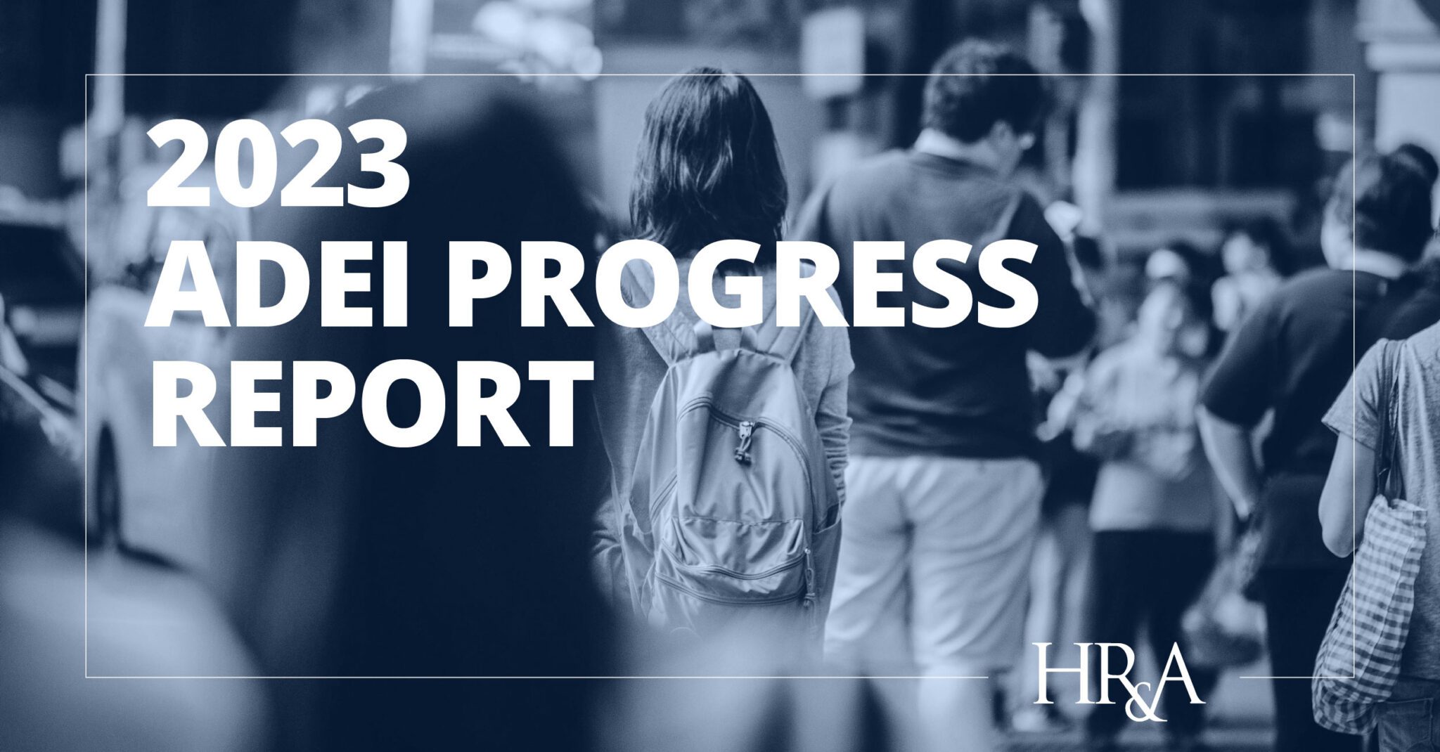 2023 HR&A Anti-Racism, Diversity, Equity & Inclusion (ADEI) Progress ...